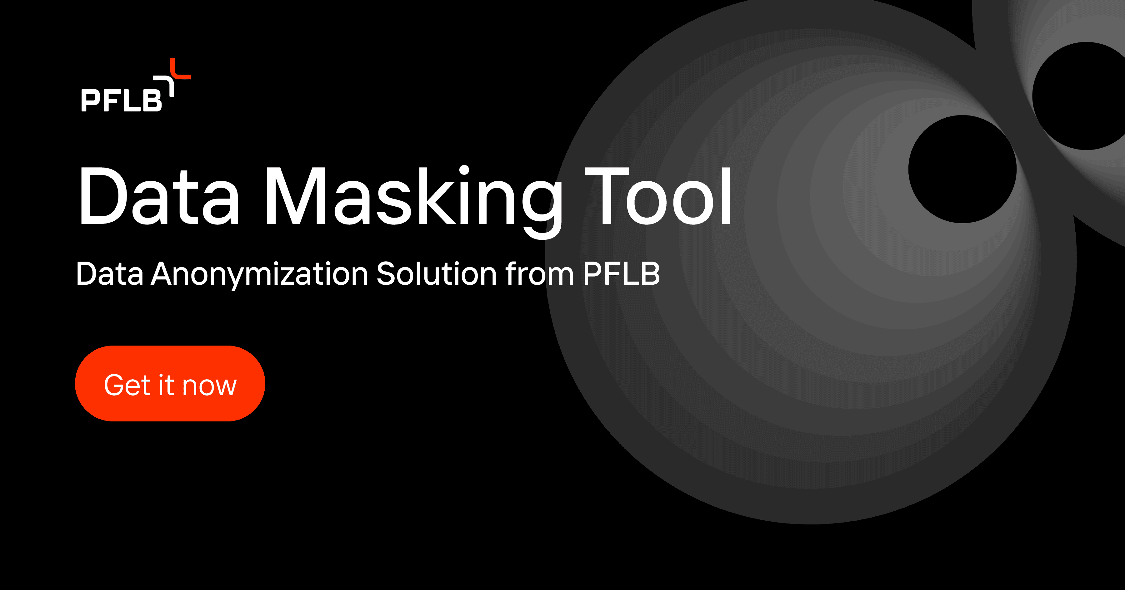 Data Masking Tool - Data Anonymization Solution | PFLB